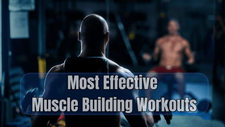 Most Effective Muscle Building Workouts
